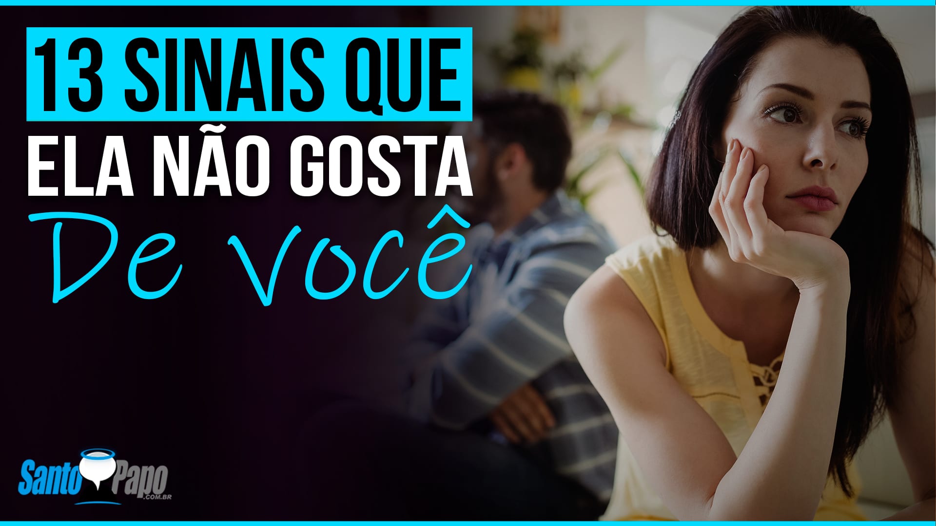 13 Sinais Que Ela Não Gosta De Você Santo Papo